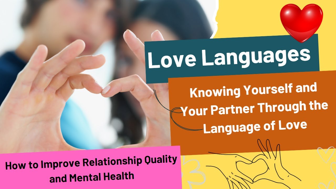 Getting to Know Yourself and Your Partner Through Love Languages - YouTube