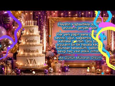 🎂 Ad Günün Mübarək Olsun ATA | Ataya Ən Gözəl Ad Günü Təbriki 💙🎉
