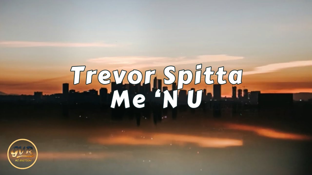 Trevor Spitta - Me N U - YouTube