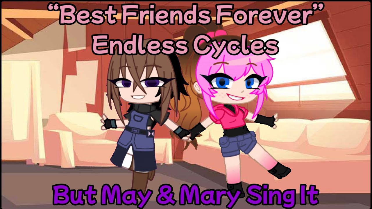 “Best Friends Forever” Endless Cycles But @Xoxoakari123 & @Marianna454 ...