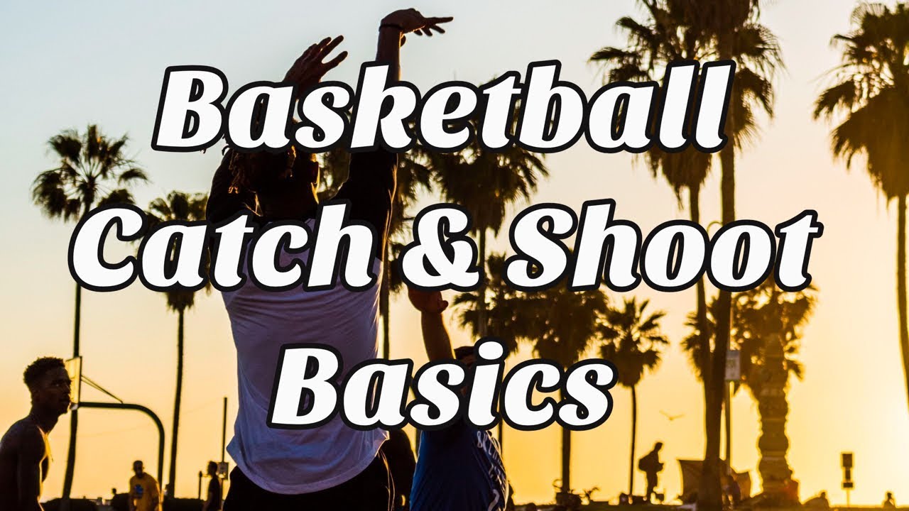 Basketball Catch & Shoot Basics - Great for High School Players - YouTube