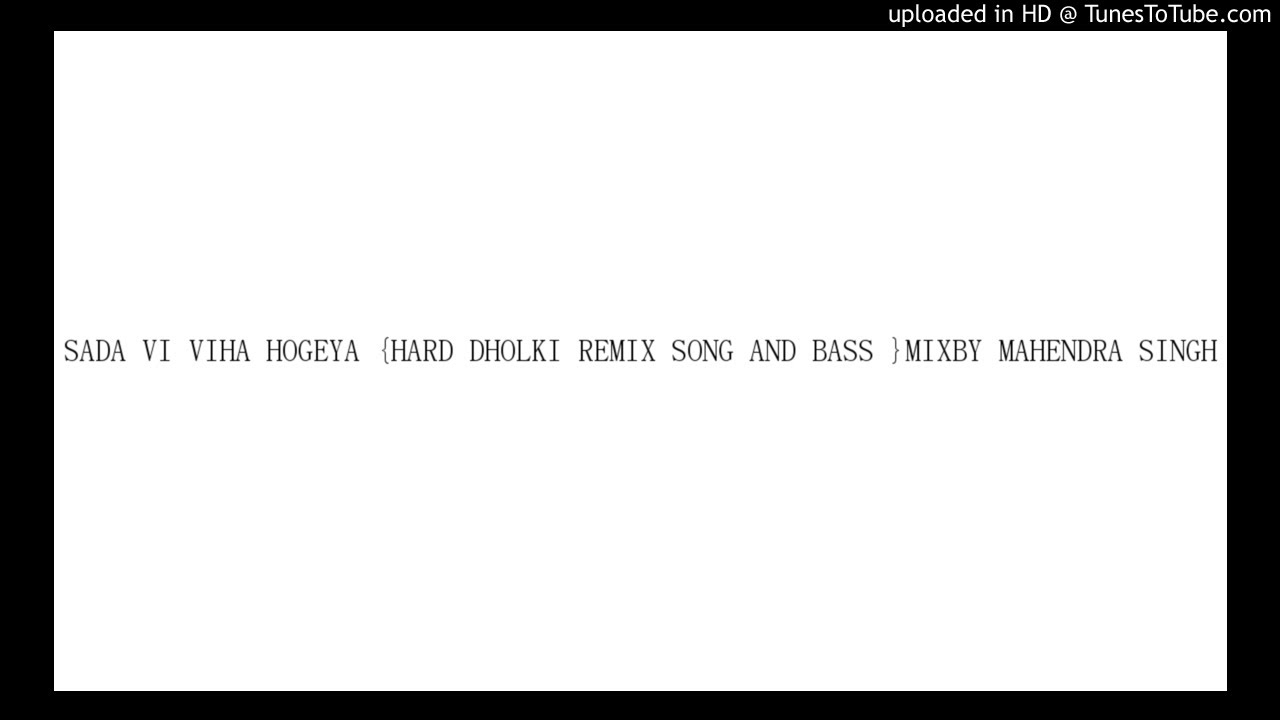 SADA VI VIHA HOGEYA {HARD DHOLKI REMIX SONG AND BASS }MIXBY MAHENDRA ...