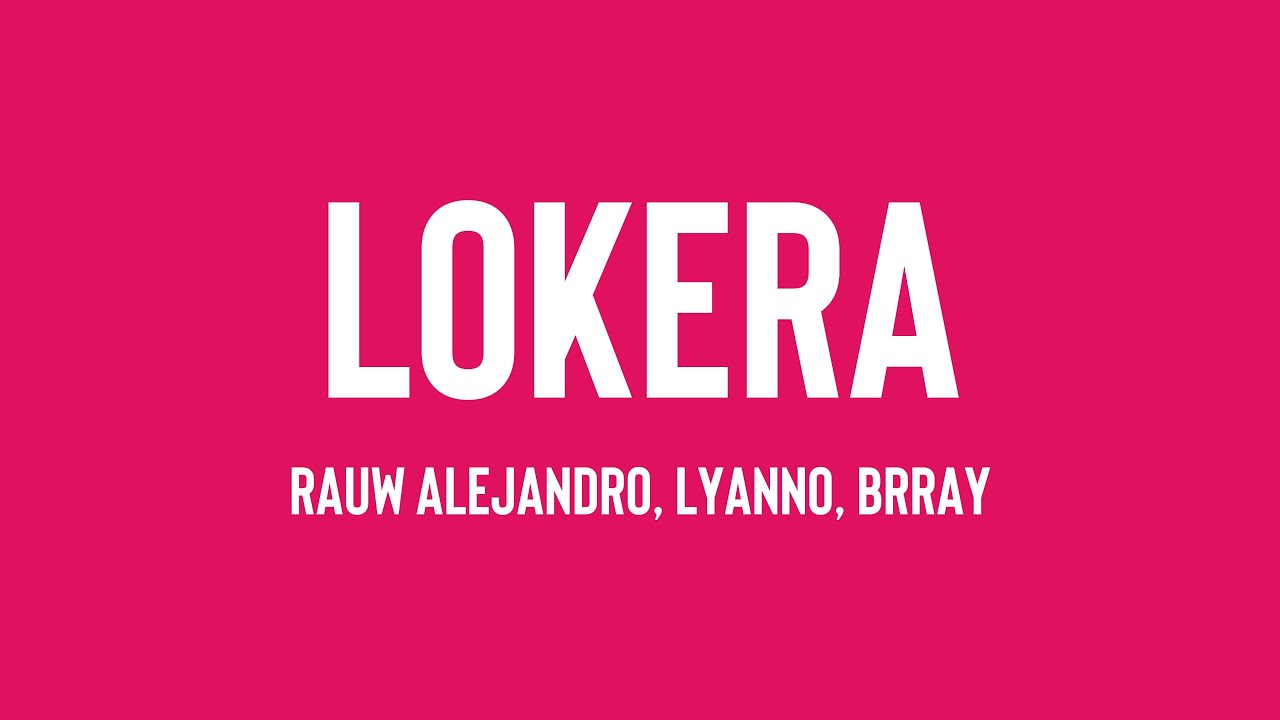 LOKERA - Rauw Alejandro, Lyanno, Brray {Letra} 🦈 - YouTube