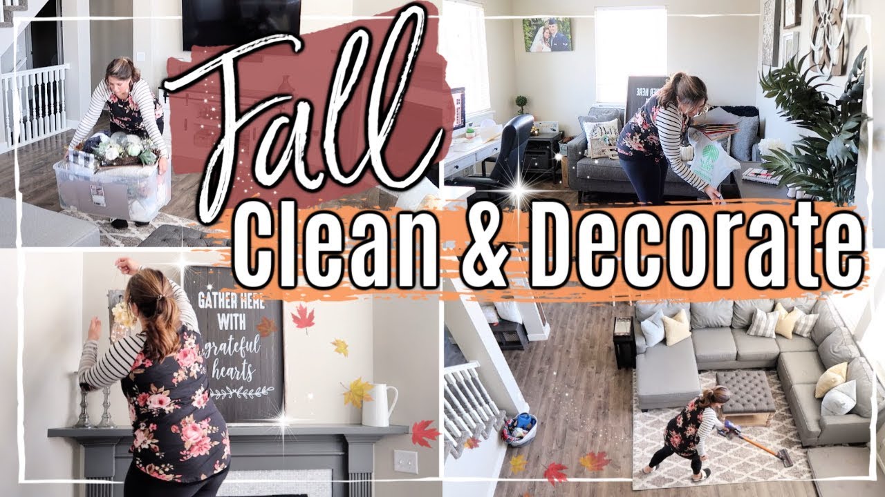FALL CLEAN AND DECORATE WITH ME 2019 :: ULTIMATE CLEAN WITH ME :: FALL ...