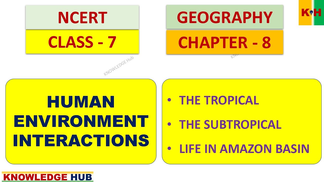 Human Environment Interactions | Life in Amazon Basin | #NCERT #CLASS7 ...