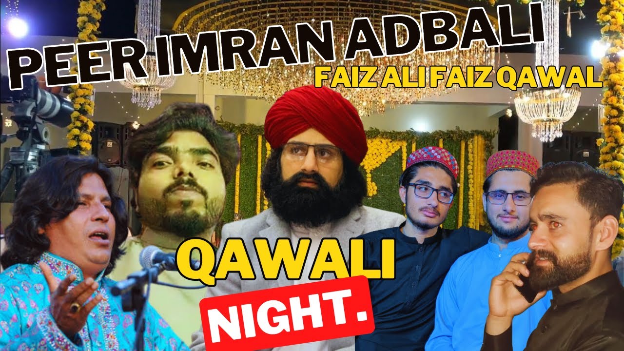 Qawwali Night | Peer Imran Abdali | Faiz Ali Faiz Qawwal | Wela ...