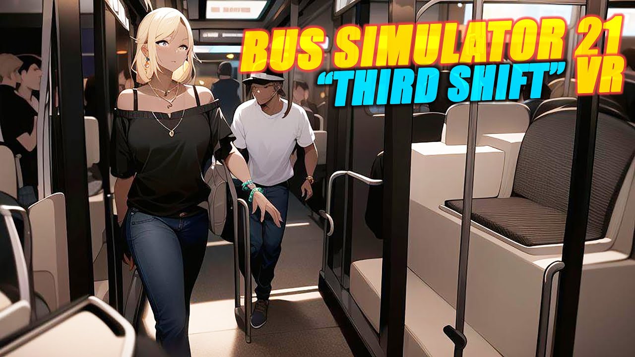 Bus Simulator 21 - VR | Third Shift - YouTube