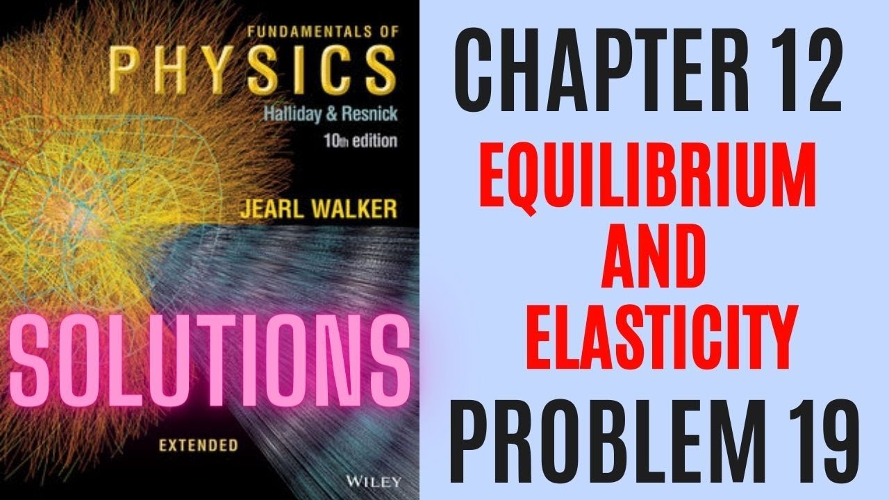 Halliday resnick chapter 12 problem 19 solution | Fundamentals of ...