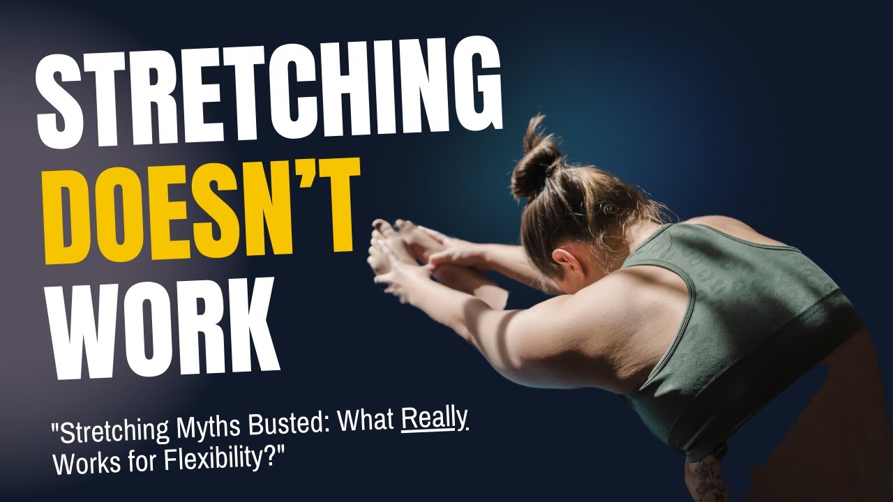 Stretching Myths Busted: What Really Works for Flexibility? - YouTube