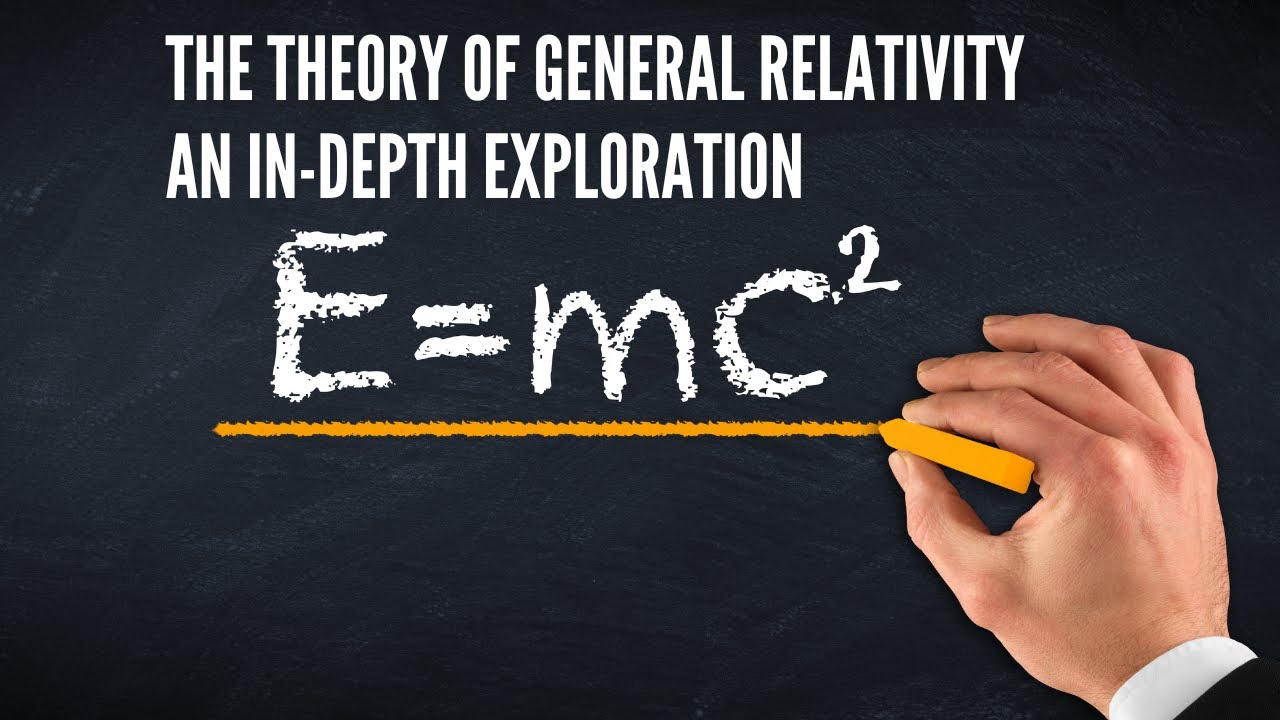 The Theory of General Relativity An In Depth Exploration - YouTube
