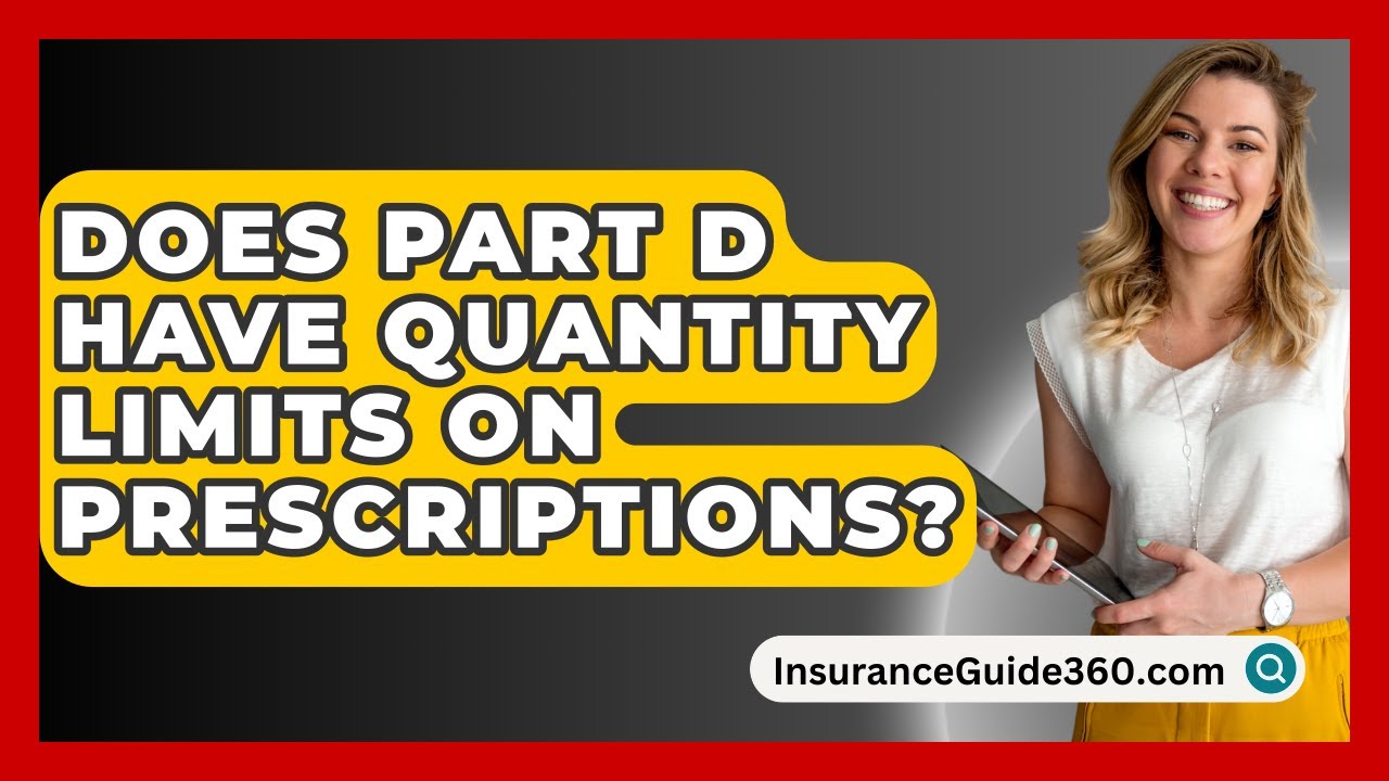 Does Part D Have Quantity Limits On Prescriptions? - InsuranceGuide360 ...