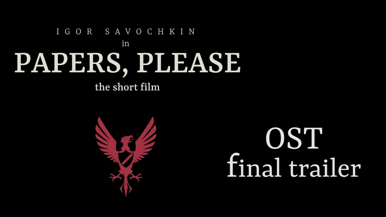 Papers, Please OST - Final Trailer - YouTube