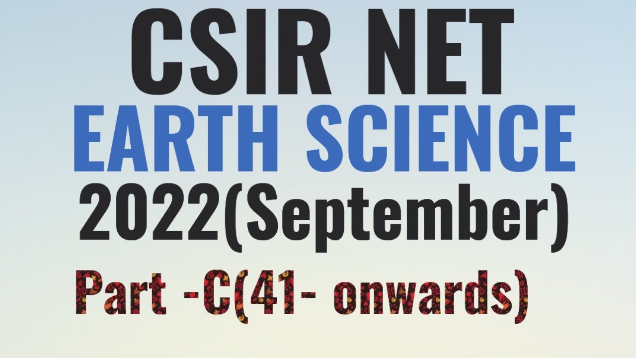CSIR NET (Earth science) 2022 - September// Part -C (41- onwards) - YouTube