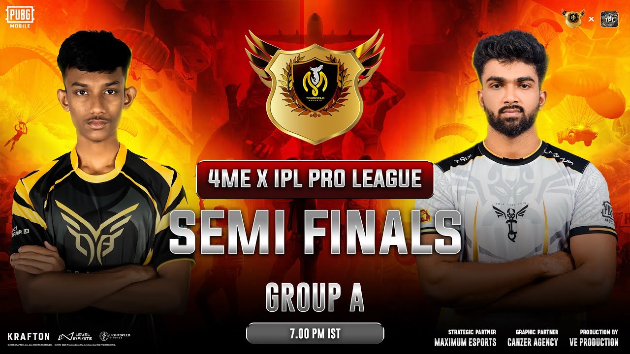 4ME x IPL SEMI FINALS | GROUP A | FT VE PRODUCTION #TLQ #ISSLxNRC #2D # ...