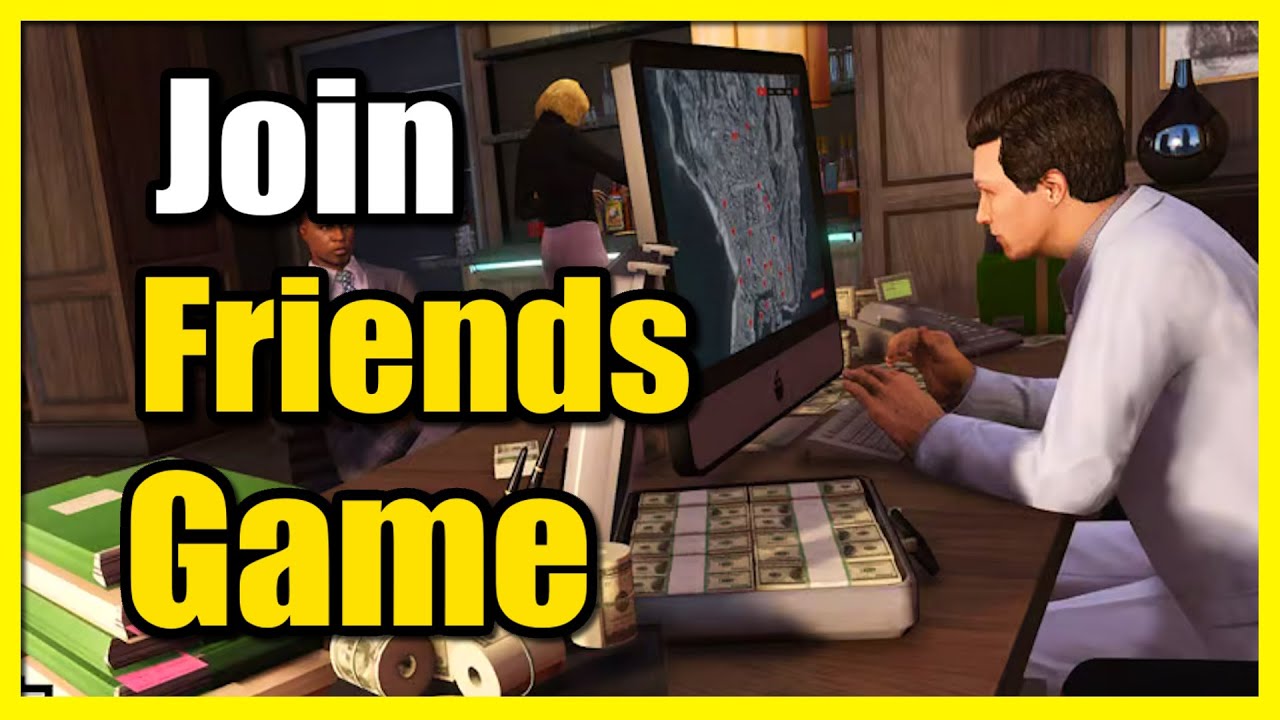 How To Join A Friends Game Session In GTA 5 Online See Friends List how-to-join-a-friends-game-session-in-gta-5-online-see-friends-list