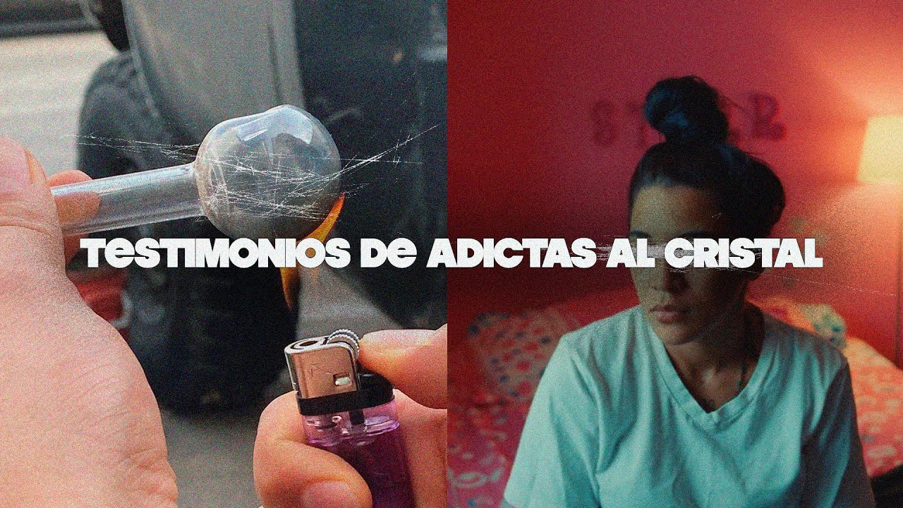TESTIMONIOS DE ADICTAS AL CRISTAL - YouTube
