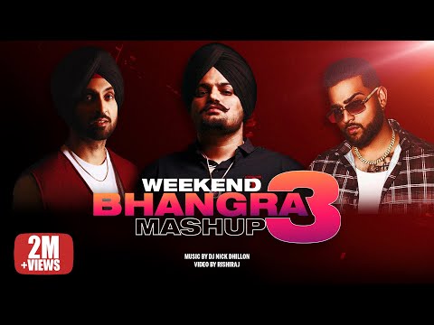 Weekend Bhangra Mashup 3 | Nick Dhillon | Diljit Dosanjh, Shubh & More! 2023
