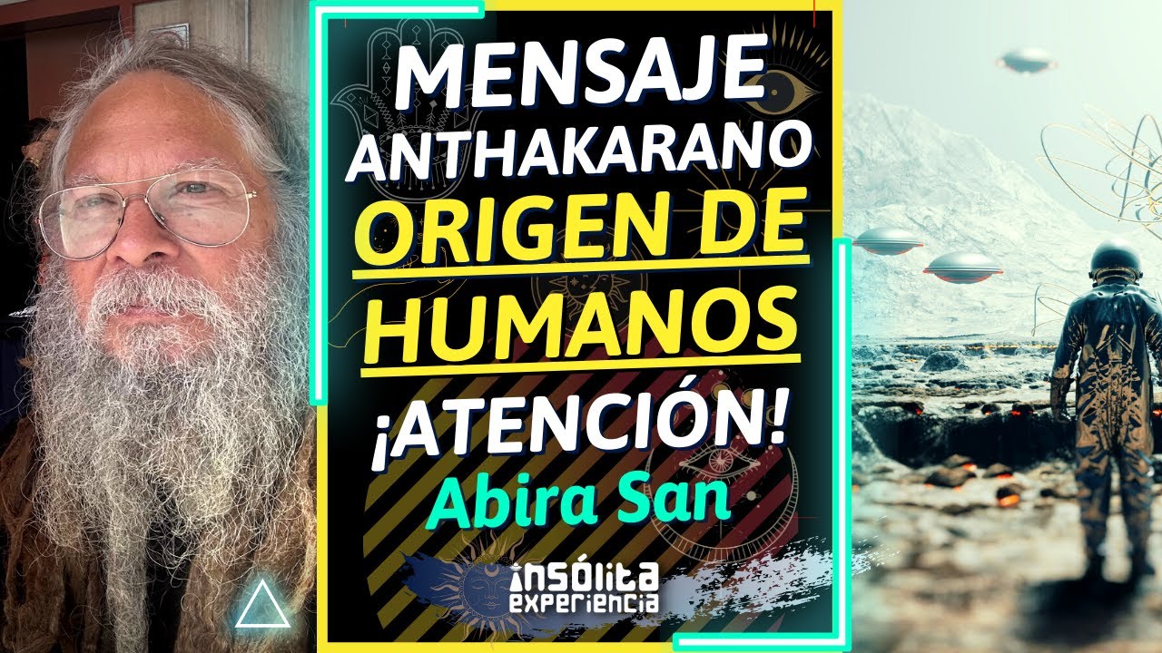 MENSAJE ANTHAKARANO I Ellos dan a conocer el origen de la HUMANIDAD ...