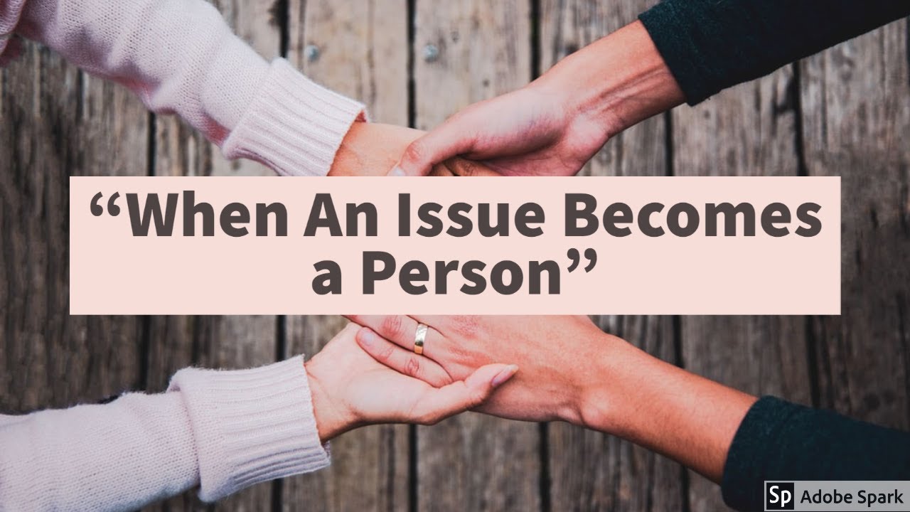 "When An Issue Becomes a Person" - YouTube