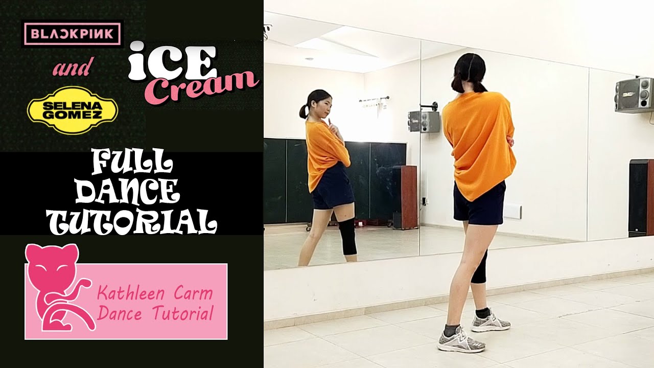 BLACKPINK X Selena Gomez - 'Ice Cream' | FULL DANCE TUTORIAL | SLOW ...