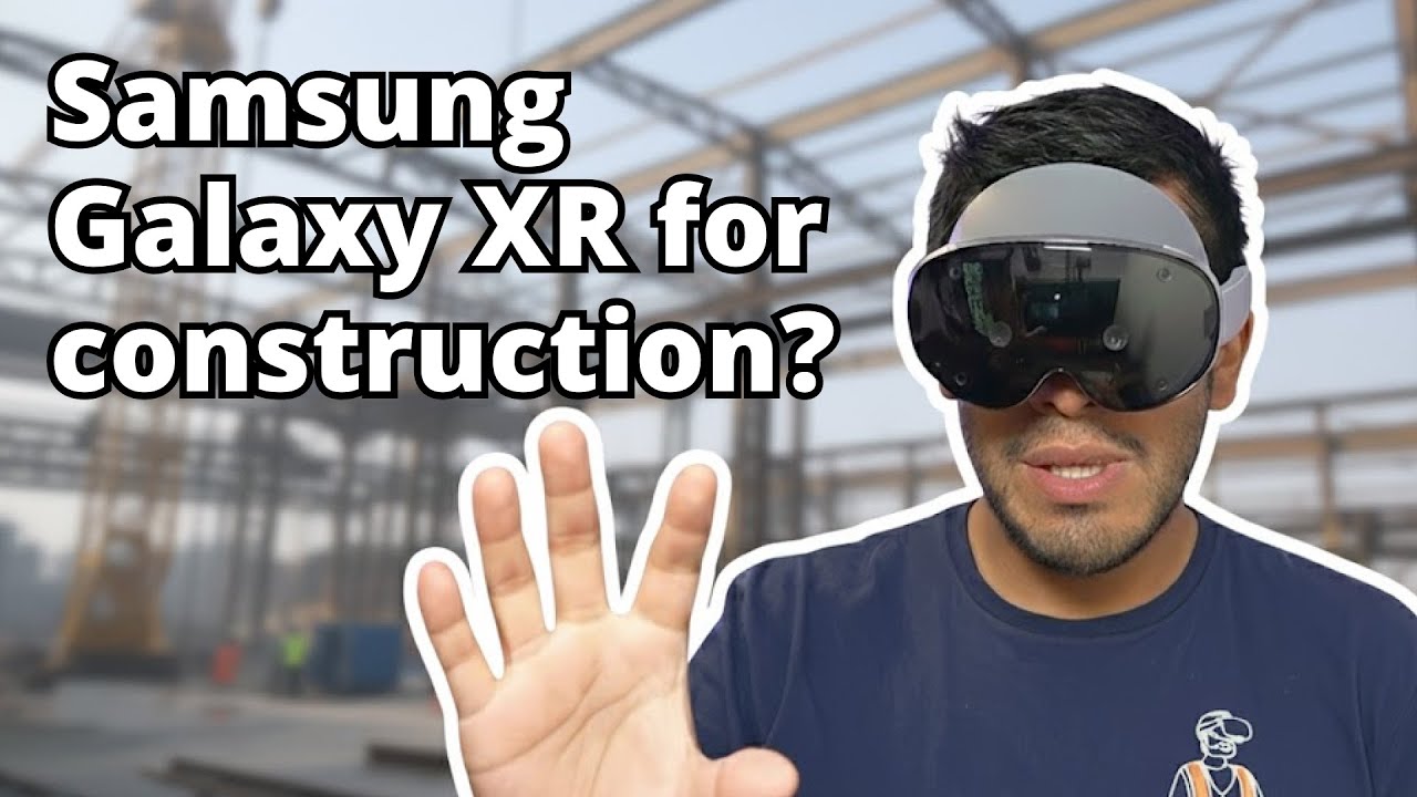 How can Samsung Galaxy XR fit into construction workflows? - YouTube