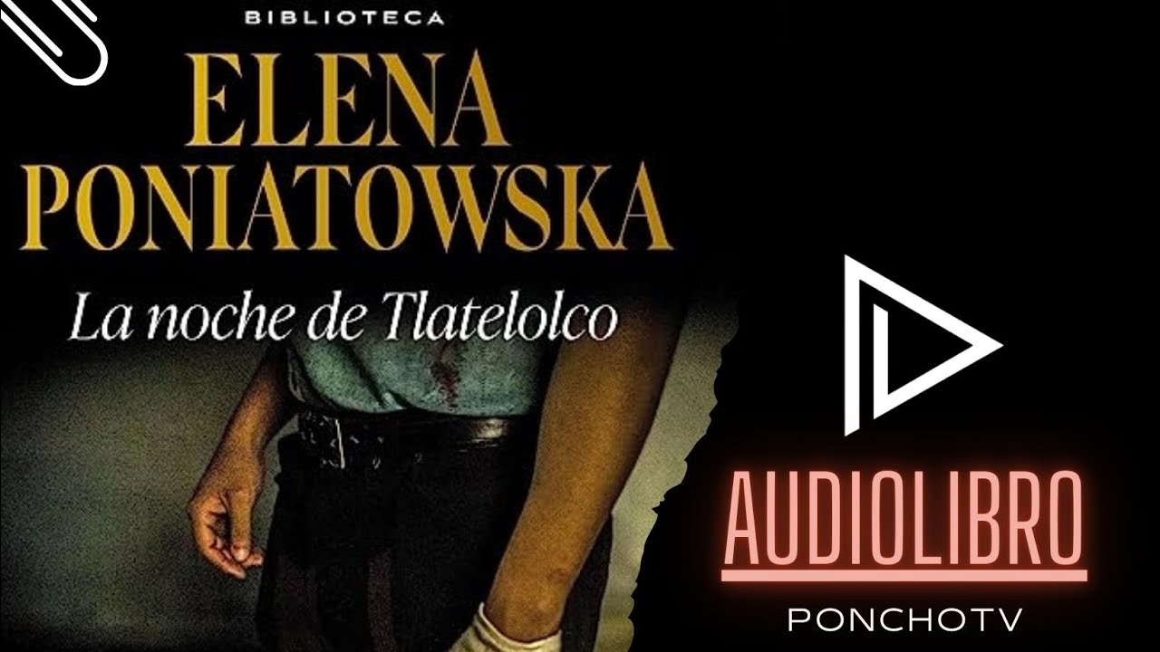 La noche de Tlatelolco - Elena Poniatowska "Audio Libro" 1/2 ...