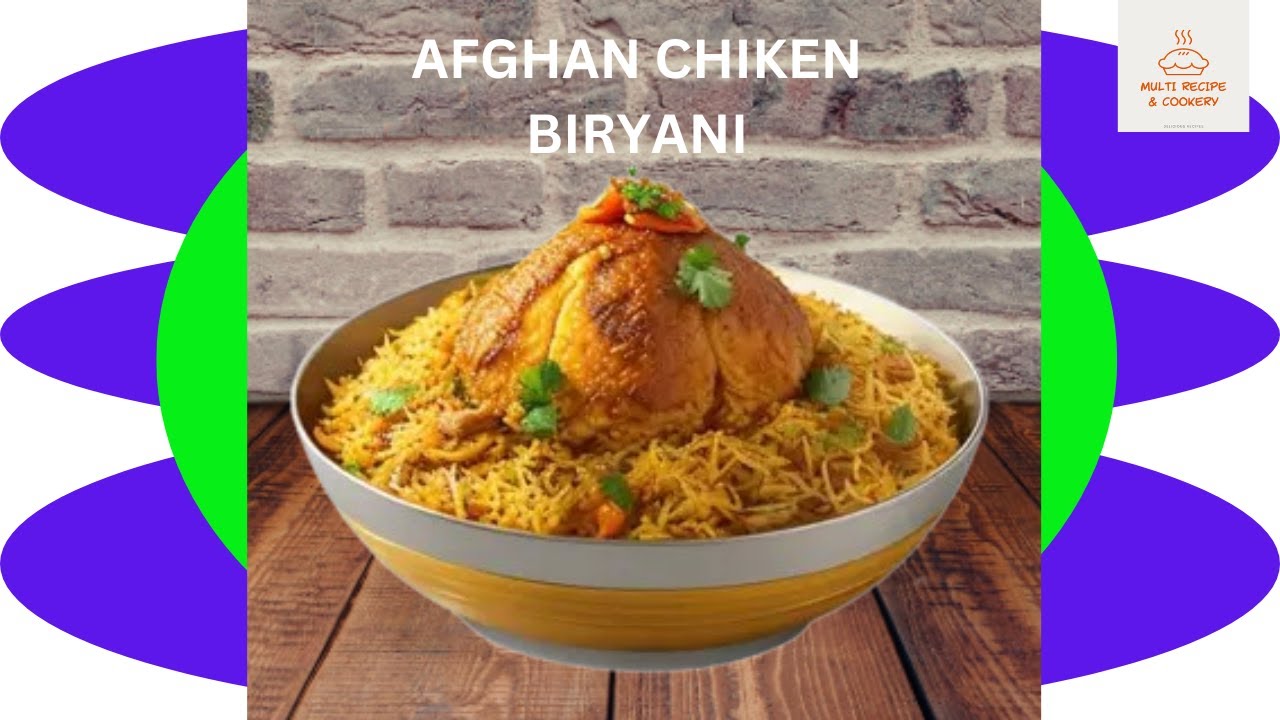 HOMEMADE AFGHAN CHICKEN BIRYANI | @MULTIRECIPIESANDCOOKERIES | - YouTube