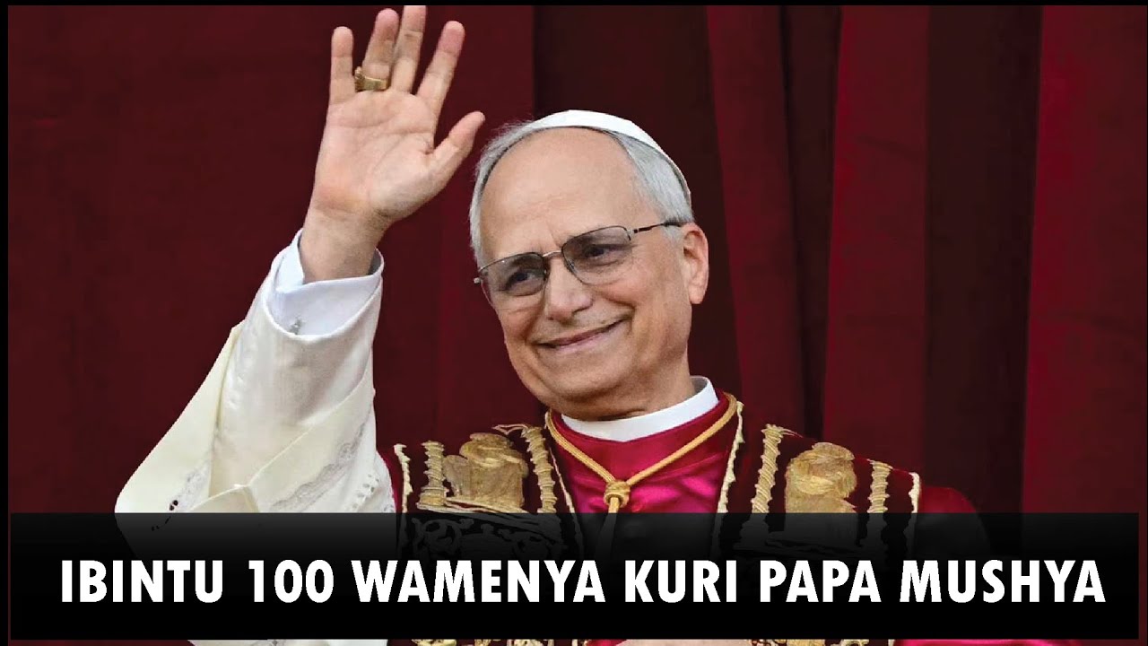 PAPA LEO XIV NI MUNTU KI ? YABAYE UMUCAMANZA WA KILIZIYA, NI INSHUTI YA ...