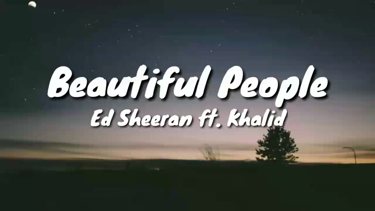 Ed Sheeran_Beautiful People_(Lyric Video) ft. Khalid - YouTube
