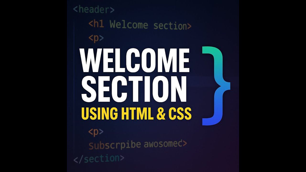 How to Create a Welcome Section Using HTML & CSS | Beginner Web Design ...