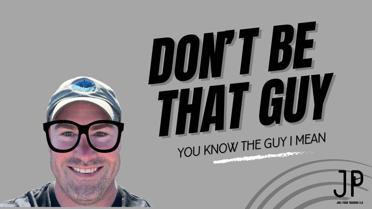 The guy you don’t want to be - YouTube