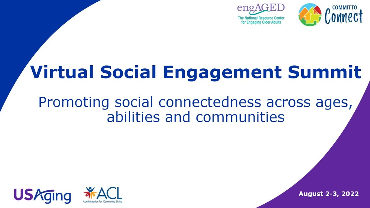 2022 engAGED and Commit to Connect: Virtual Social Engagement Summit Day One - YouTube