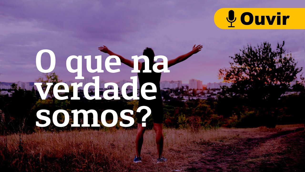 O que na verdade somos. #reflexão - YouTube