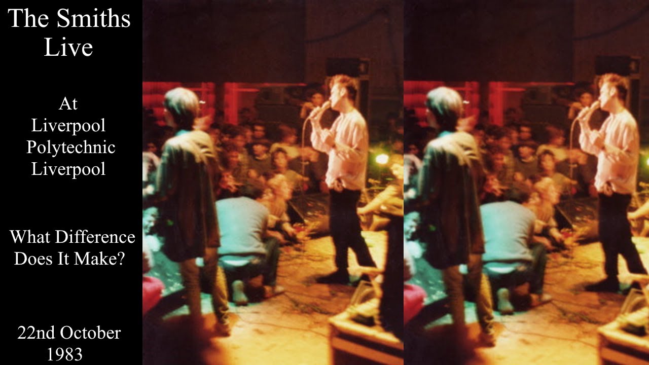 The Smiths Live | What Difference Does It Make? | Liverpool Polytechnic ...