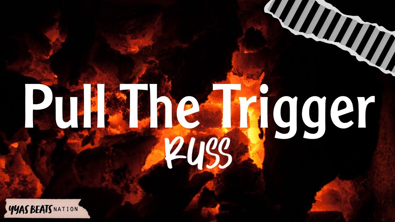 Russ - Pull The Trigger - YouTube
