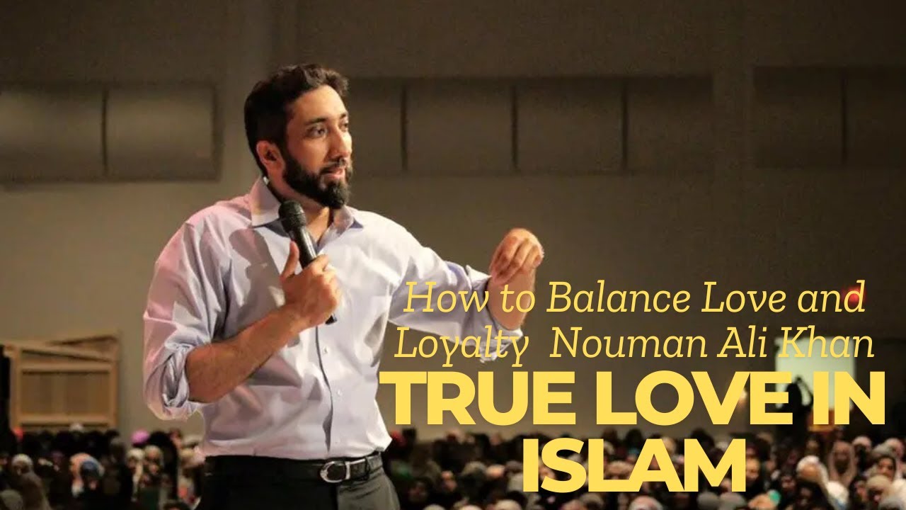 True Love in Islam I How to Balance Love and Loyalty I Friday Khutbah I ...