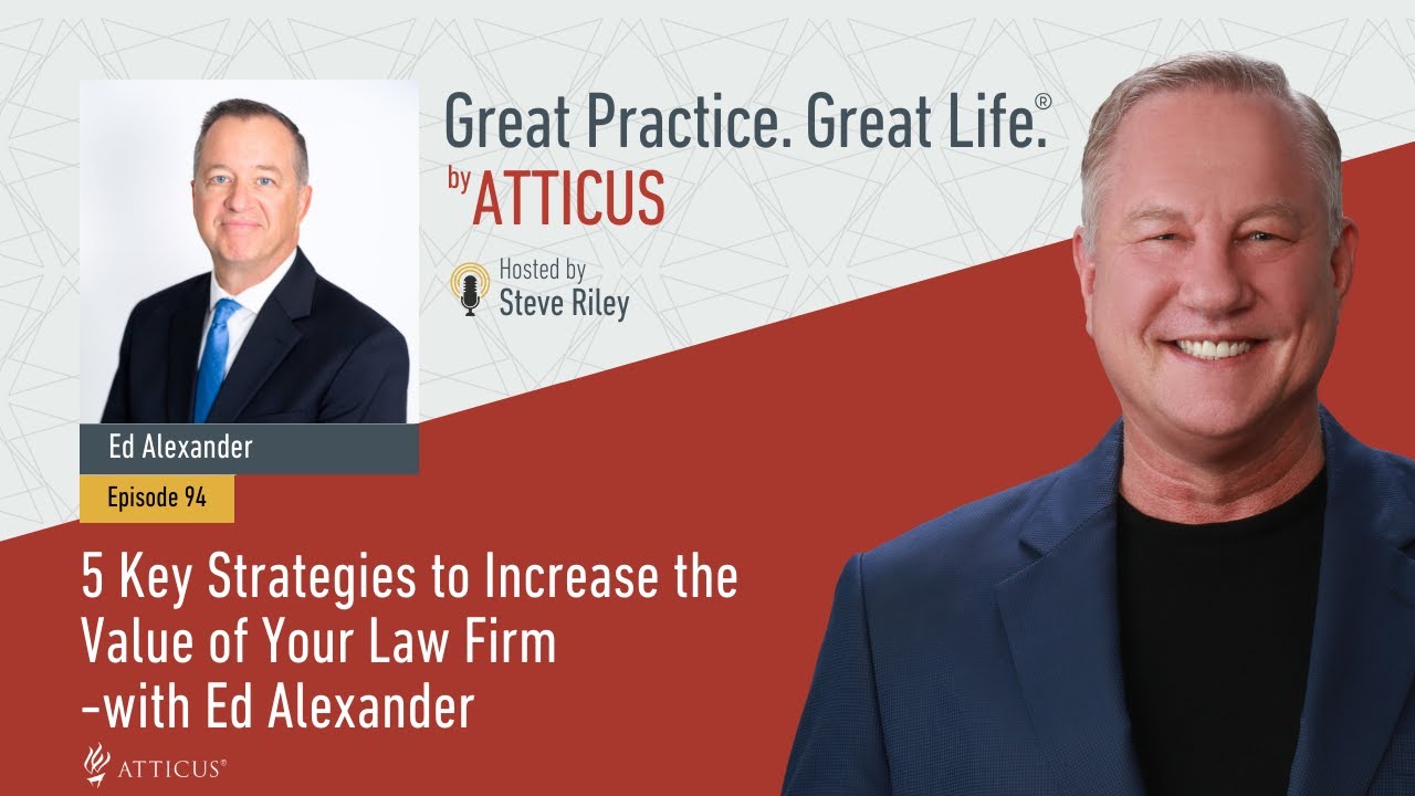 Ep94 Highlights: 5 Key Strategies to Increase the Value of Your Law ...