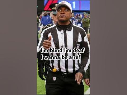 Im blind I'm deaf I wanna be a ref😂😂😂 #nfl - YouTube