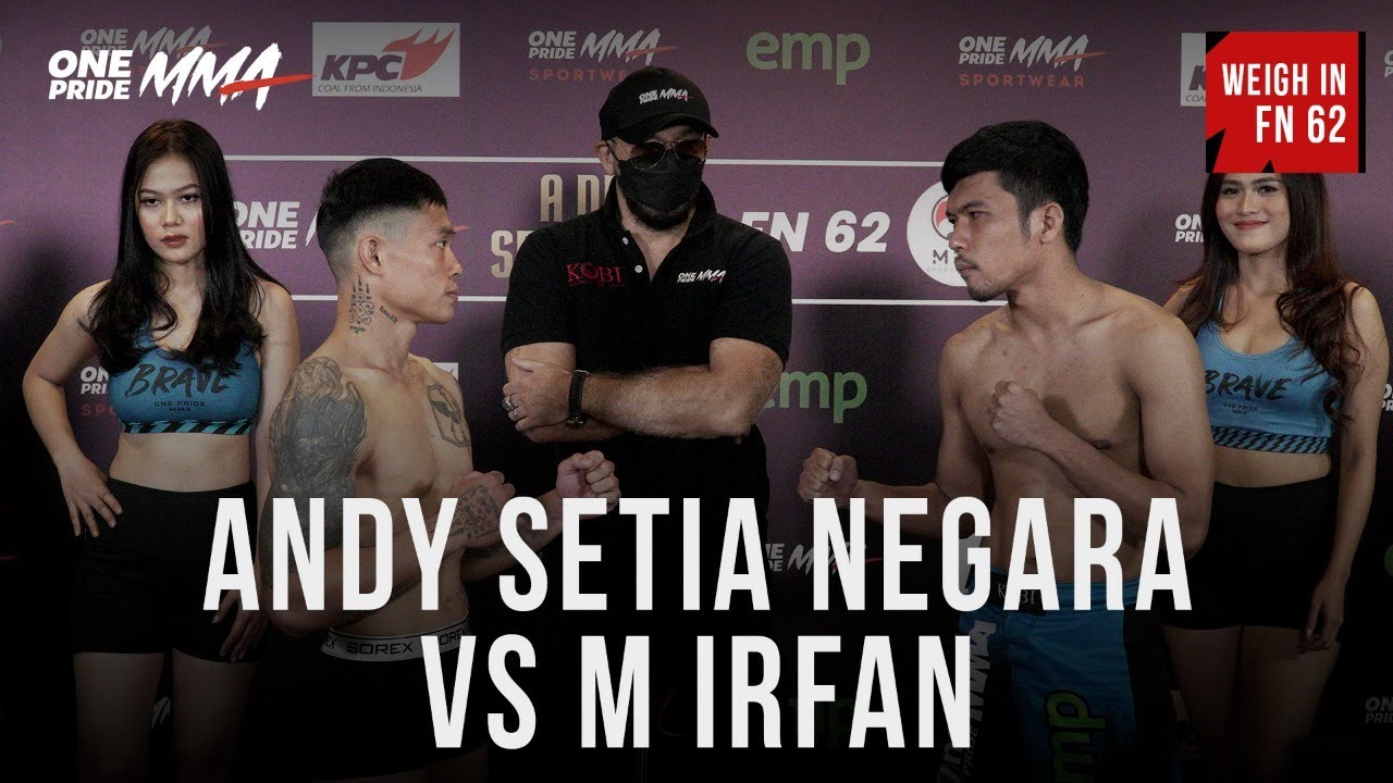 WEIGH IN ANDY SETIA NEGARA VS M IRFAN | FIGHT NIGHT 62 ONE PRIDE MMA ...