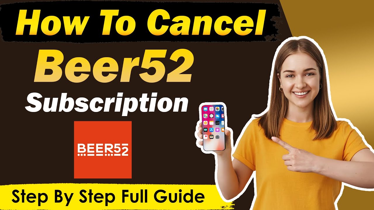 How To Cancel Beer52 Subscription Via Online , Email , Over The Phone ...