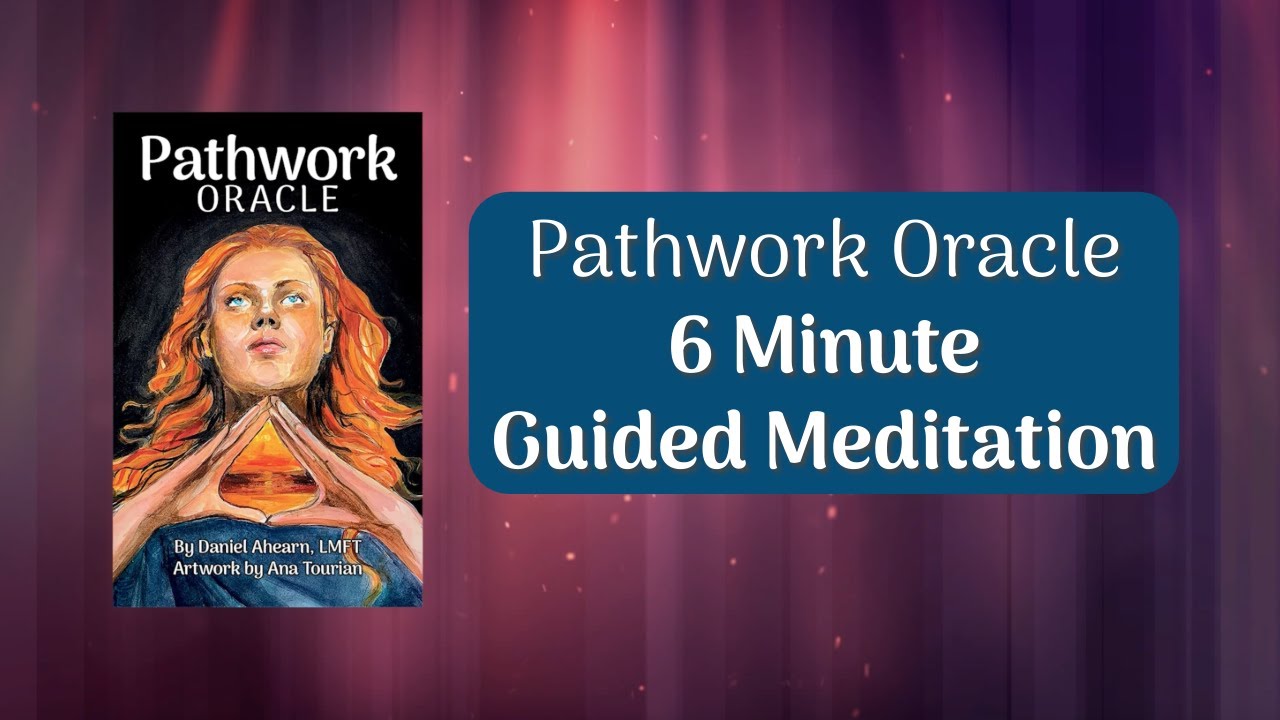 6 Minute Guided Meditation - Pathwork Oracle by @danielahearn7334@Danieljahearnlmft - YouTube