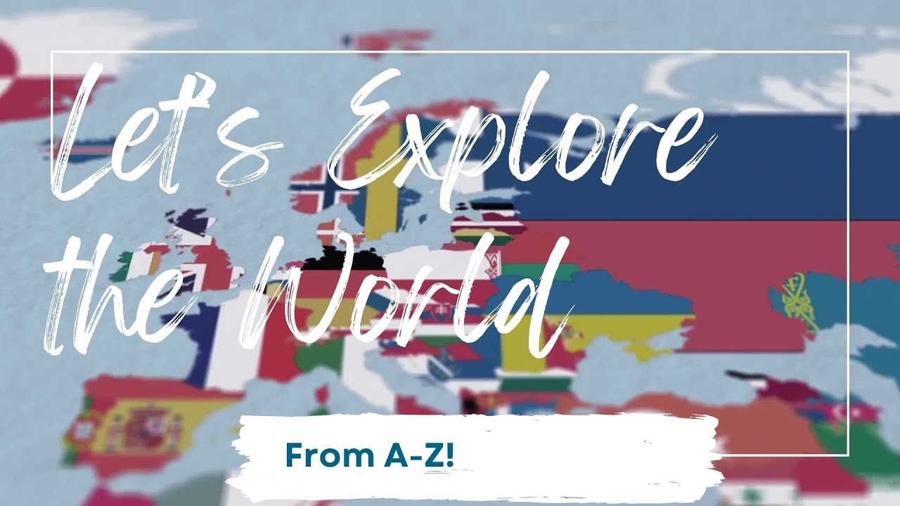 Let's Explore the World From A-Z An Alphabet of Countries and ...