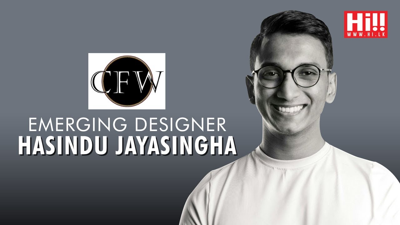 CFW | Emerging Designers - Hasindu Jayasingha - YouTube