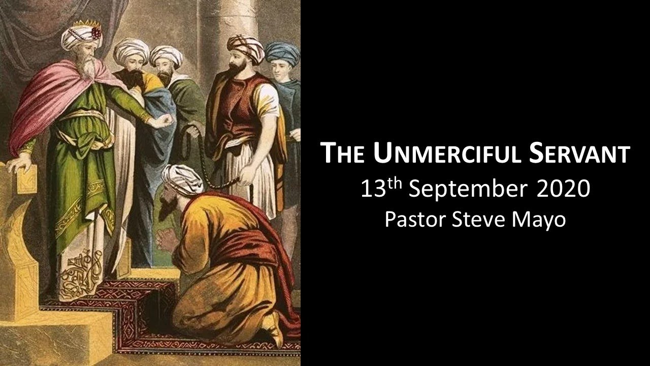 13th September 2020 - The Unmerciful Servant - Pastor Steve Mayo - YouTube