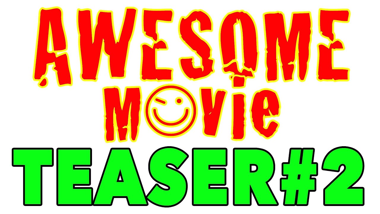 AWESOME Movie Teaser 2 YouTube awesome-movie-teaser-2-youtube