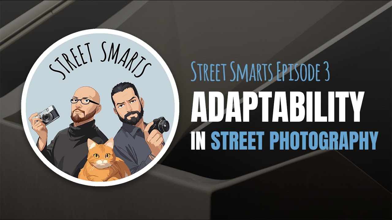 Street Smarts Episode 3 - Adaptability in Street Photography - YouTube