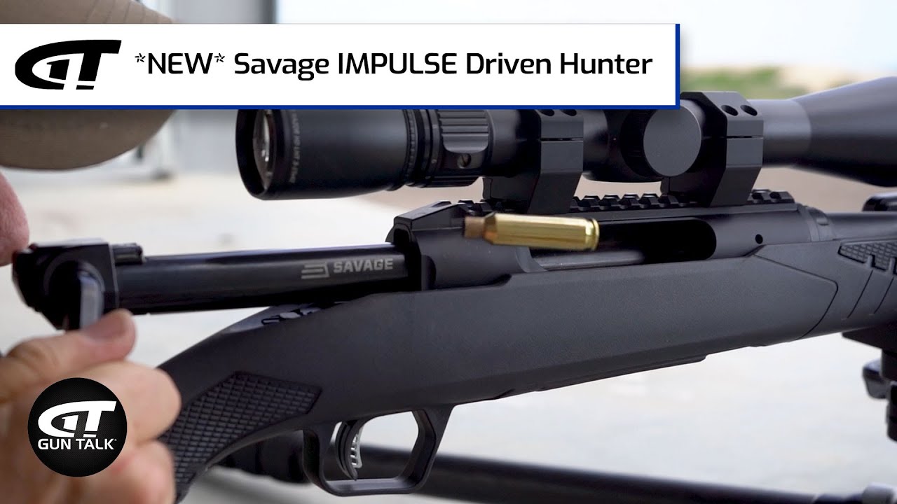 *NEW* Savage IMPULSE Driven Hunter | Gun Talk Videos - YouTube