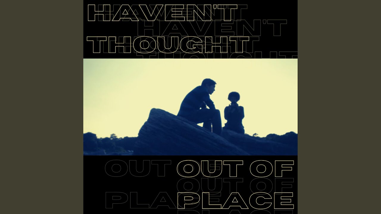 Out of Place - YouTube