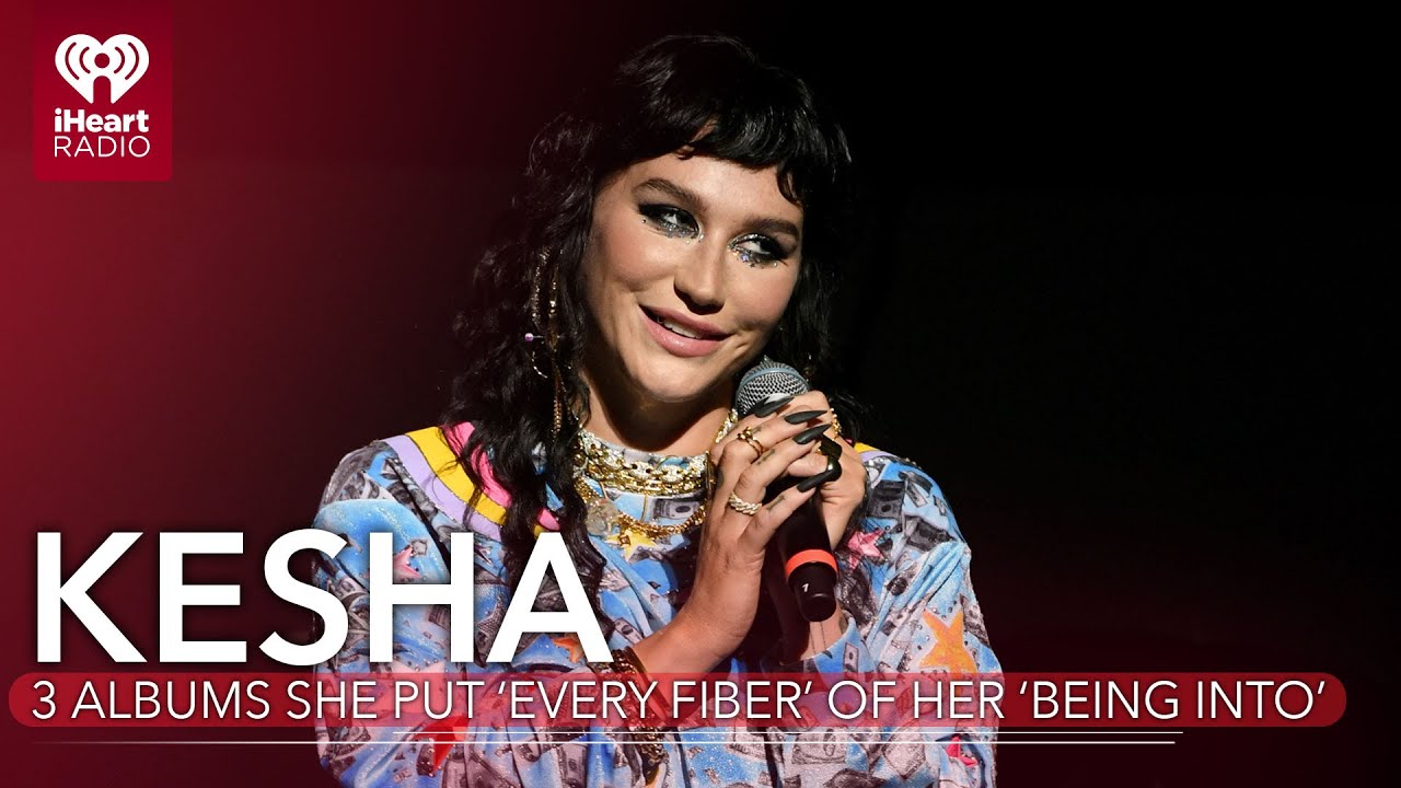 Kesha Reveals The 3 Albums She Put 'Every Fiber' Of Her 'Being Into ...
