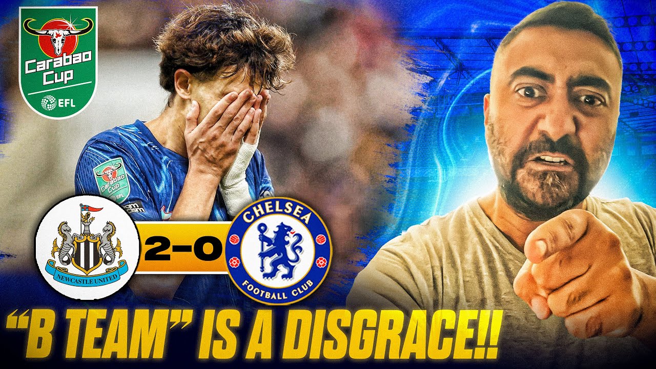 CHELSEA "B TEAM" IS A DISGRACE!! [EXPLOSIVE RANT] | Newcastle 2-0 ...